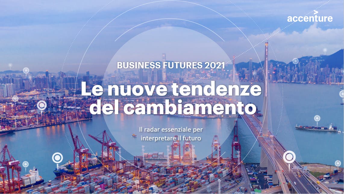 Accenture Business Futures 2021: Come le aziende dovranno affrontare il ...